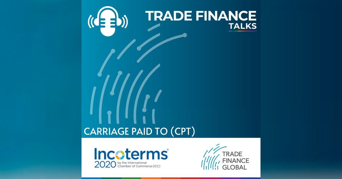 Part 4 - Carriage Paid To, CPT, one of the Rules for Any Mode or Modes ...
