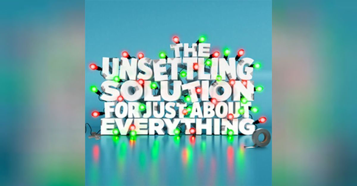 The Unsettling Solution for Just About Everything | Part 2 | Don’t Do ...