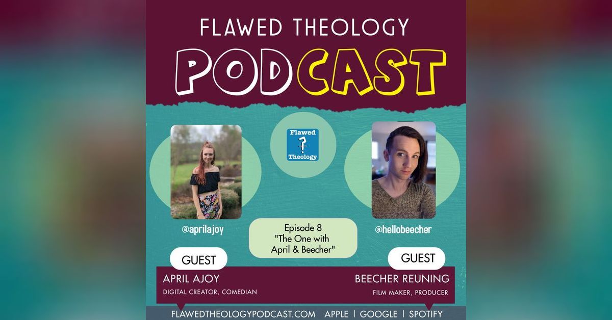 S1E8: The One with April and Beecher | Flawed Theology