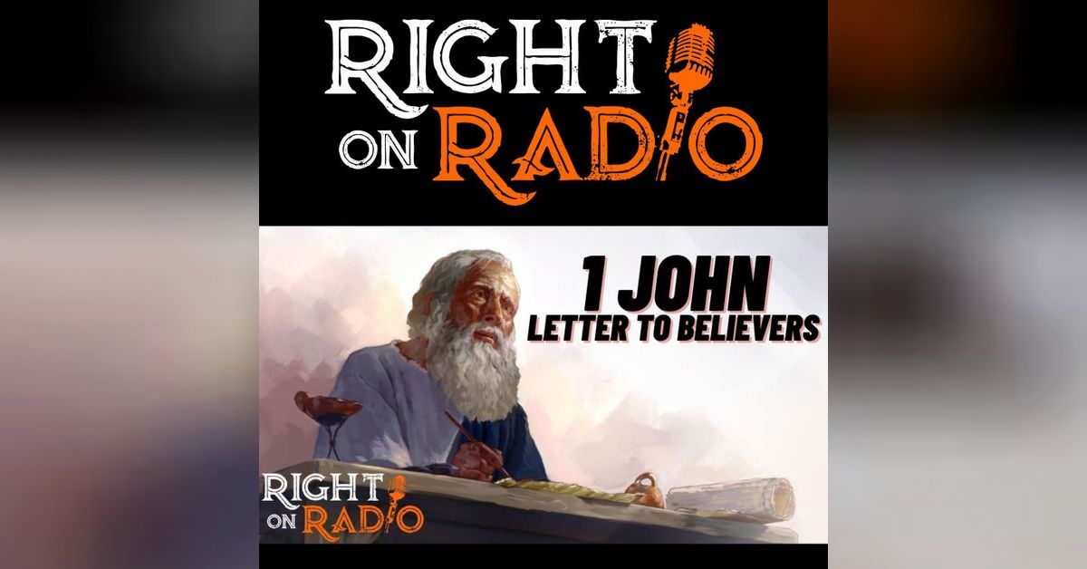 Ep 428 1 John Chapter 1 God Is Light Right On Radio