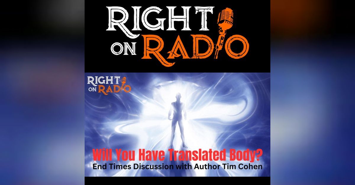 EP.454 Tim Cohen, End of Days Timelines and Translation | Right on Radio