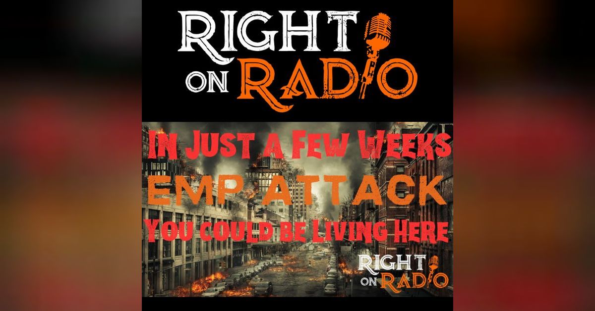 EP.459 EMP Apocalypse, In Just a Few Weeks you could Live Here | Right ...