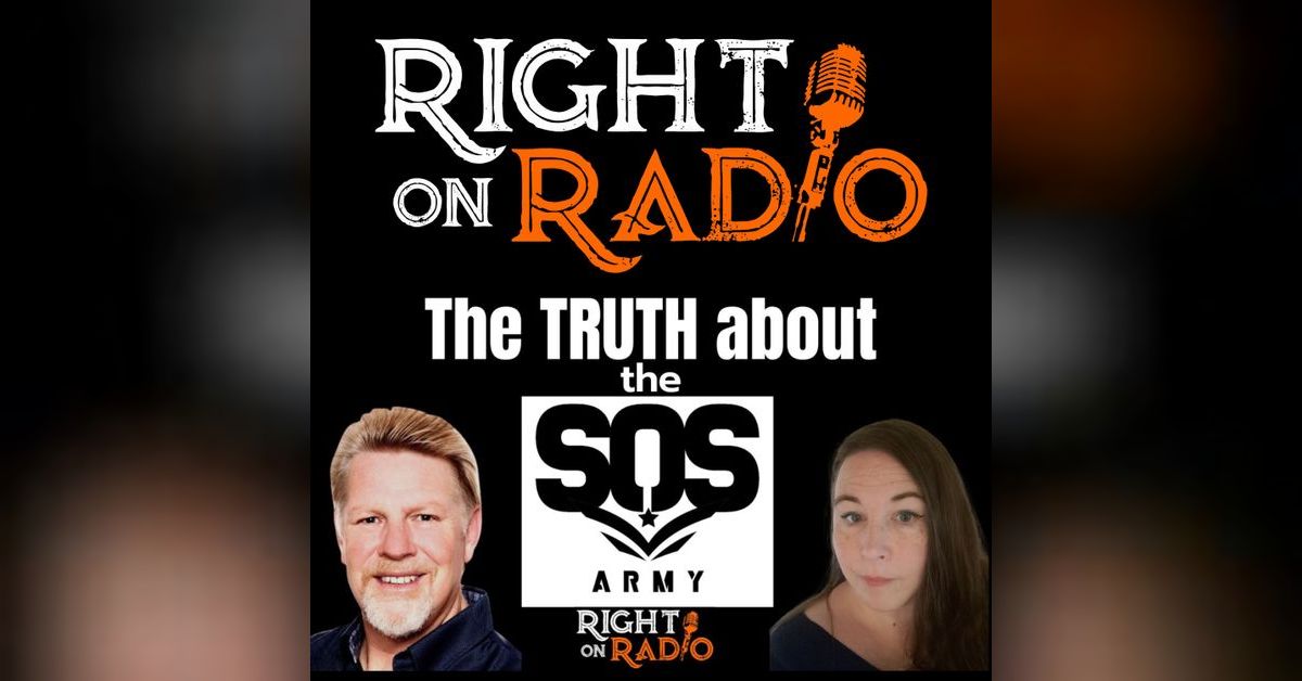 EP.546 The Truth about the SOS Army | Right on Radio