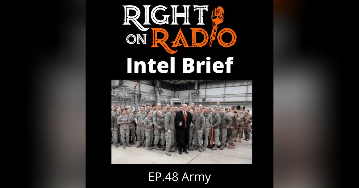 EP.48 Intel Brief Army | Right on Radio
