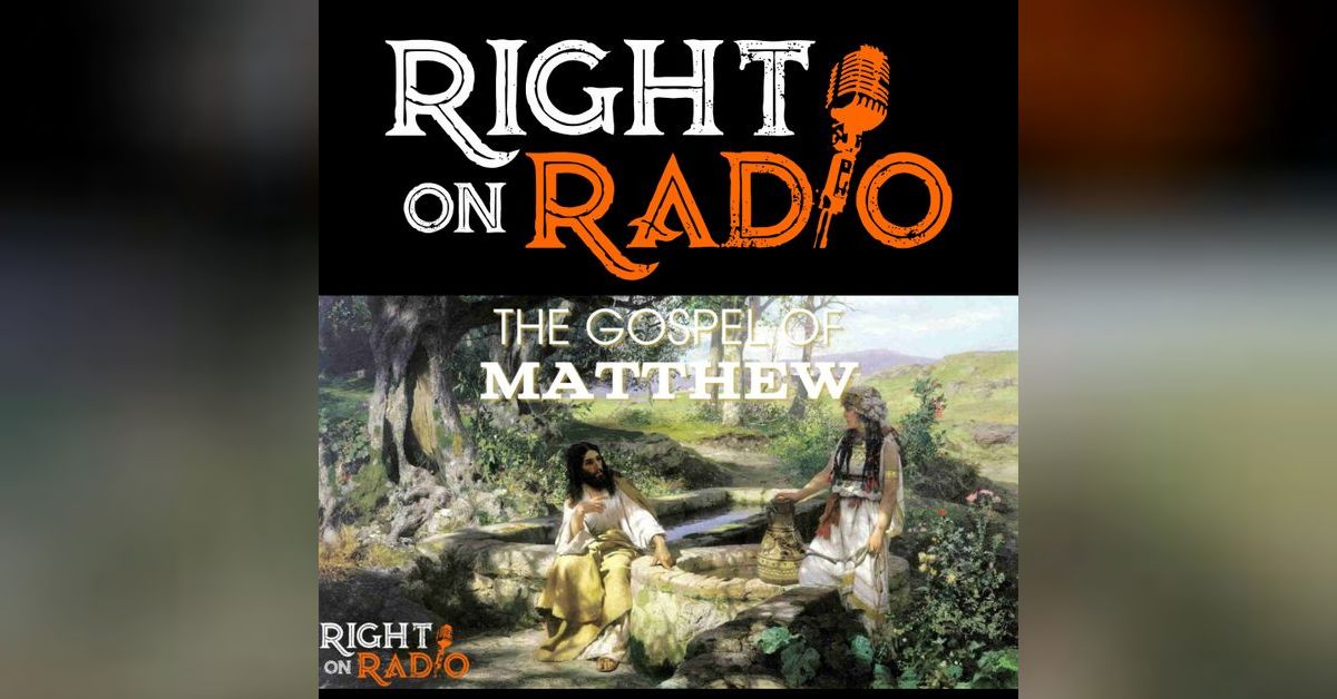 EP.523 Matthew Chapter 2 The King has come! | Right on Radio