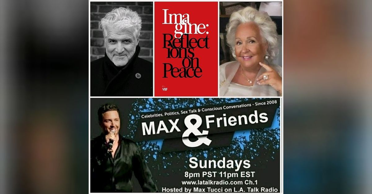 MAX & Friends with Max Tucci; Guests: Gary Knight, Author of Imagine ...
