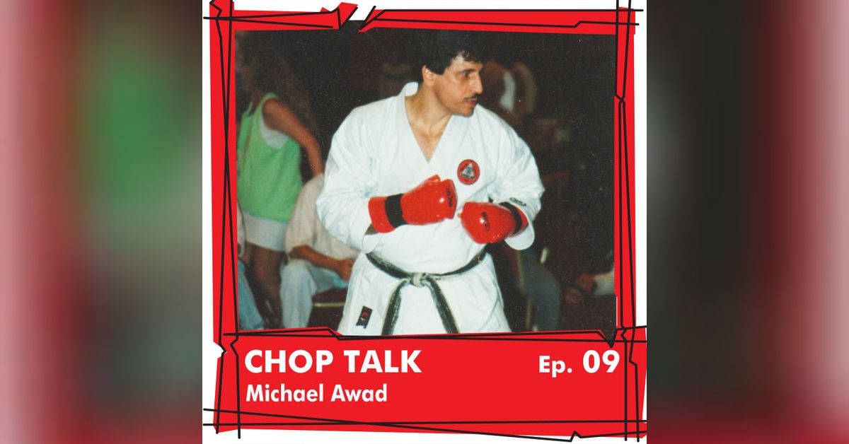 CT009 Tales from the Master with Michael Awad | CHOP TALK: Karate ...