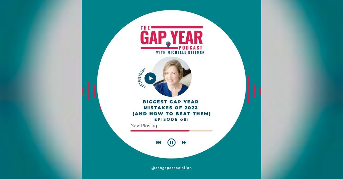 Biggest Gap Year Mistakes of 2022 (and how to beat them) | The Gap Year ...
