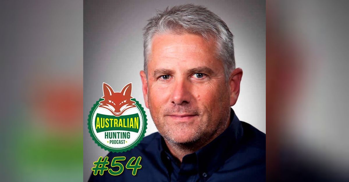 AHP #54 - Former SSAA President Dean Mighell | Australian Hunting Podcast