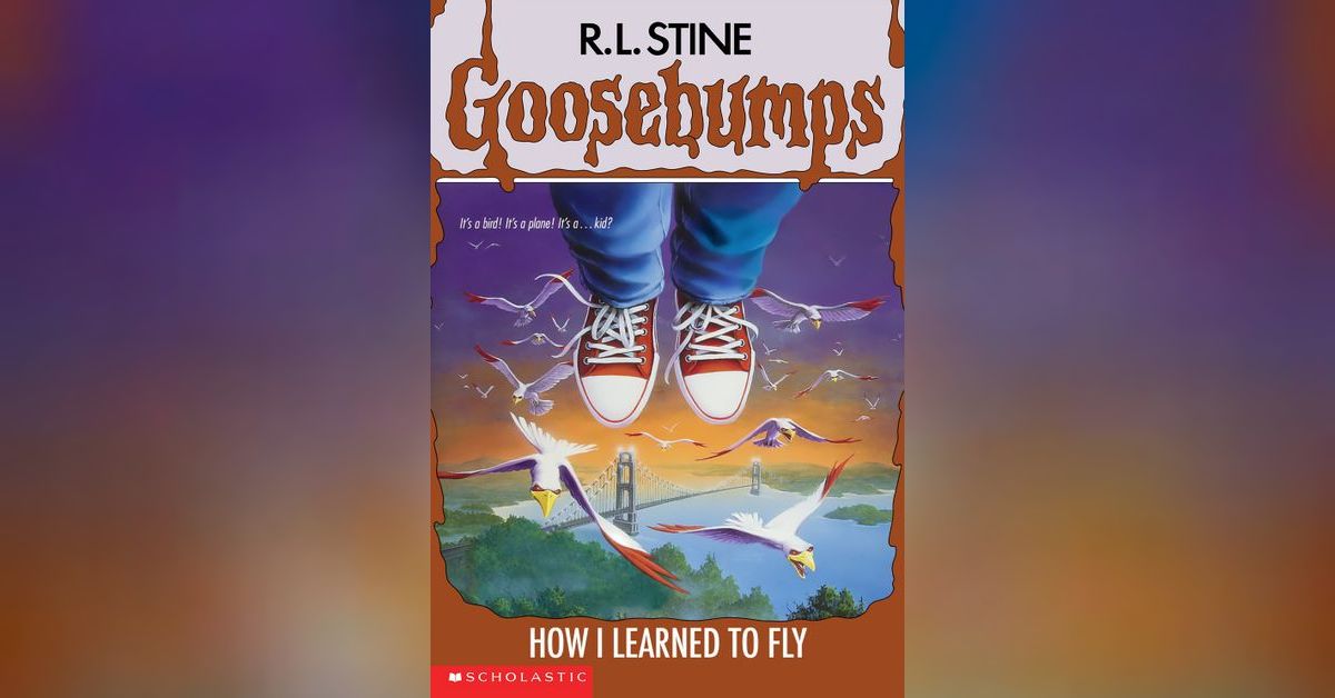 Goosebumps #52: How I Learned To Fly | Goosebumps: Welcome to DeadCast