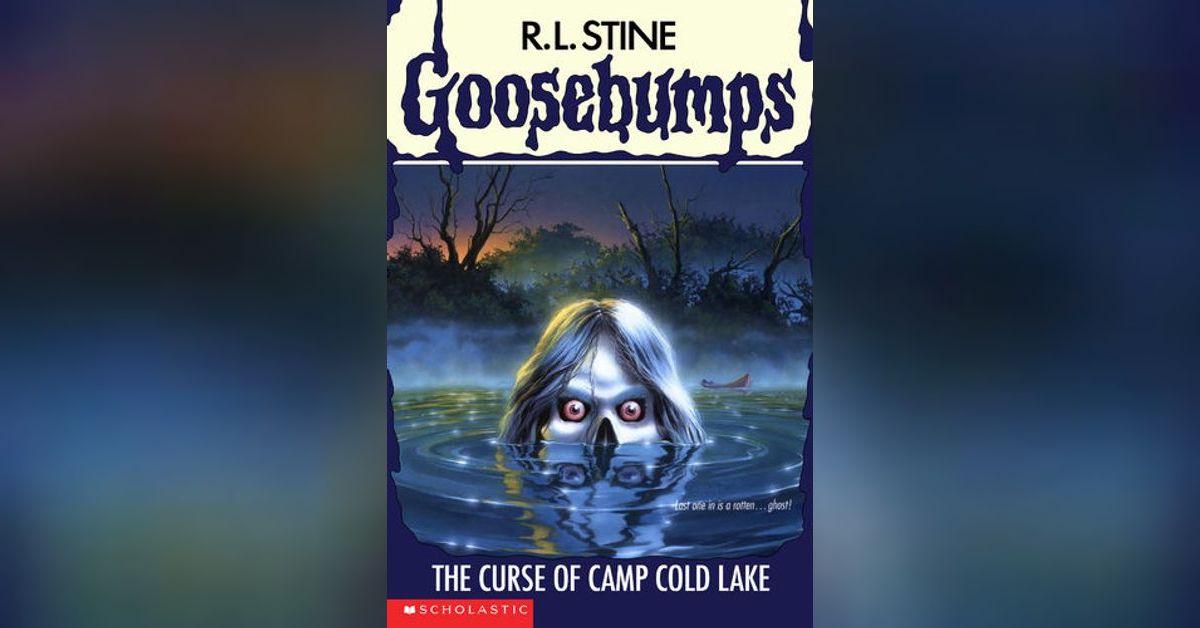 Goosebumps #56: The Curse Of Camp Cold Lake | Goosebumps: Welcome to ...