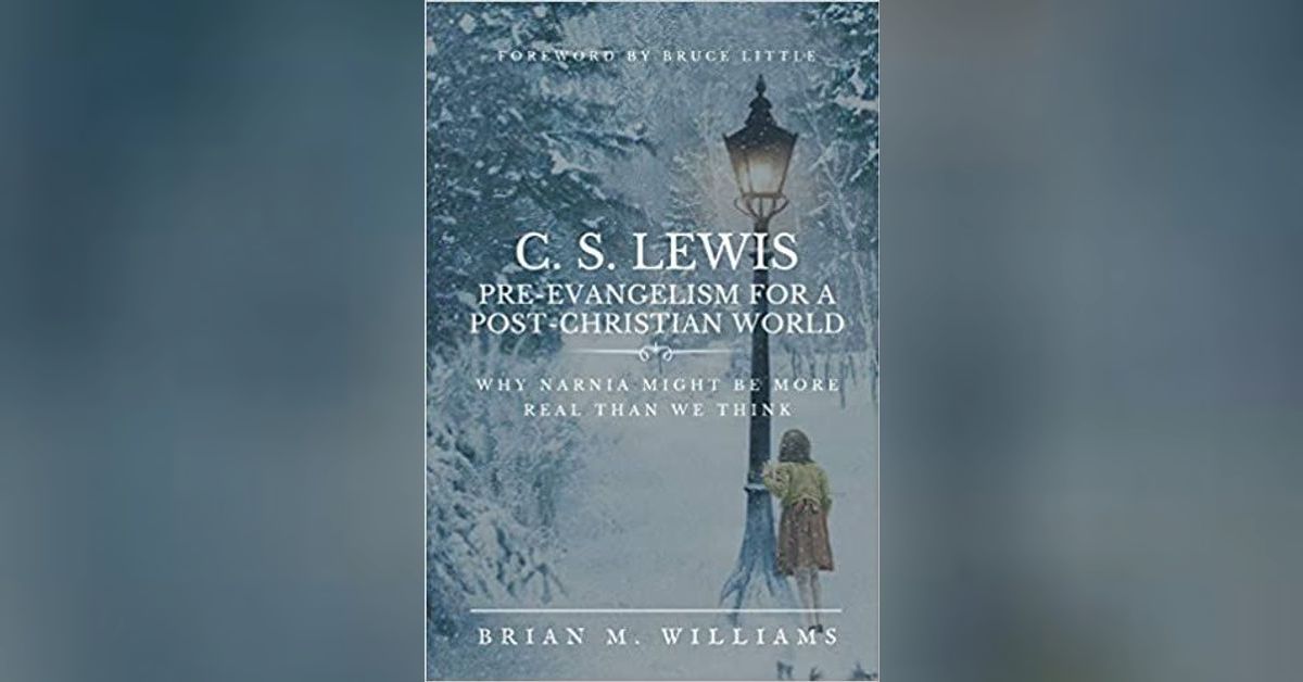 C. S. Lewis: Pre-Evangelism for a Post-Christian World (Brian M ...