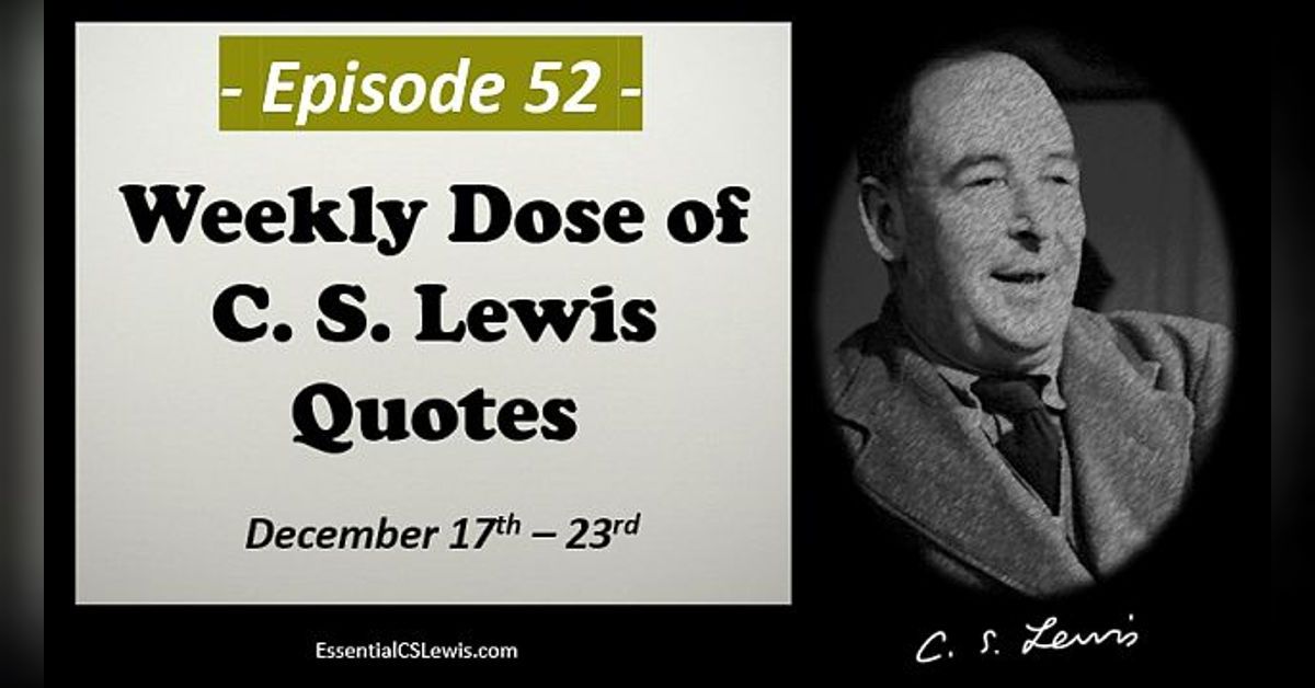 12/17-23 Weekly Dose of C.S. Lewis Quotes | All About Jack: A C.S ...