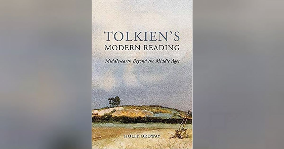 (Re-Post) Tolkien’s Modern Reading (Holly Ordway) | All About Jack: A C ...