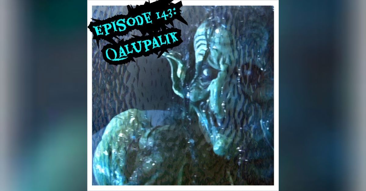 Episode 143: Qalupalik | The Odd To Newfoundland Paranormal Podcast