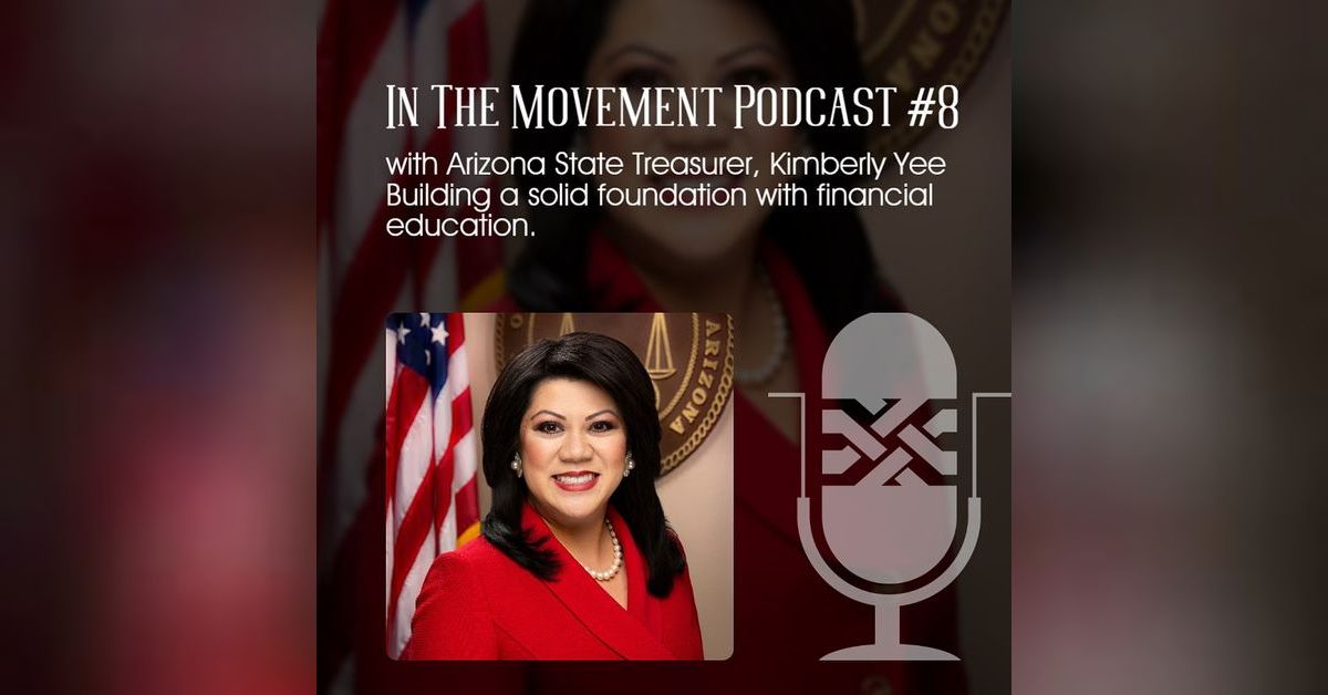 Arizona State Treasurer Kimberly Yee, Building a solid foundation with ...