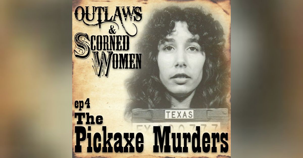 The Pickaxe Murders Outlaws Scorned Women