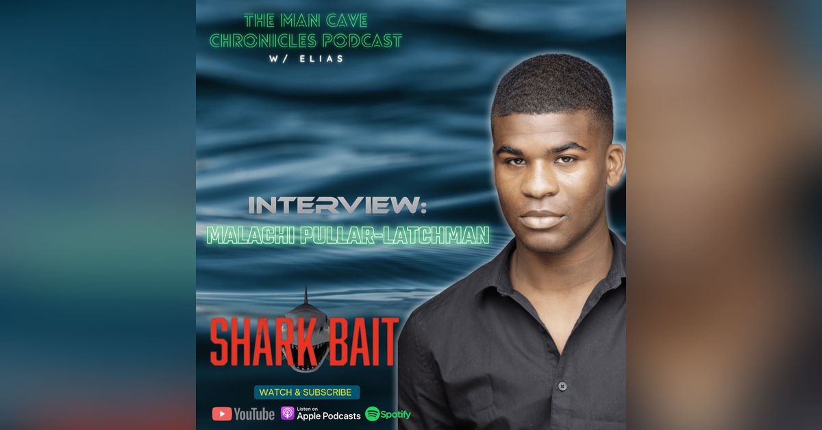 Malachi Pullar-Latchman talks about ’Shark Bait’ and much more! | The Man Cave Chronicles w/ Elias