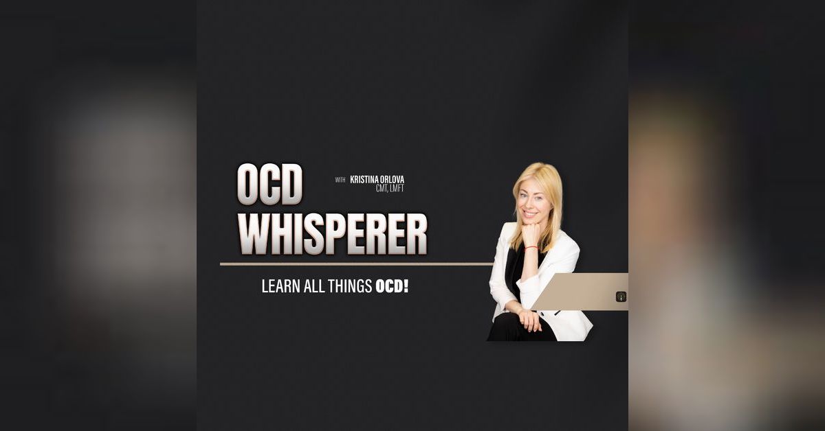 1. What is OCD? | The OCD Whisperer Podcast with Kristina Orlova