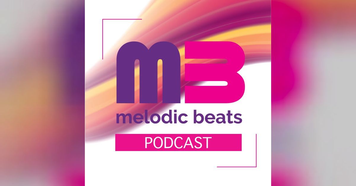 Melodic Beats Podcast #40 Andy Clayton | Melodic Beats Podcast