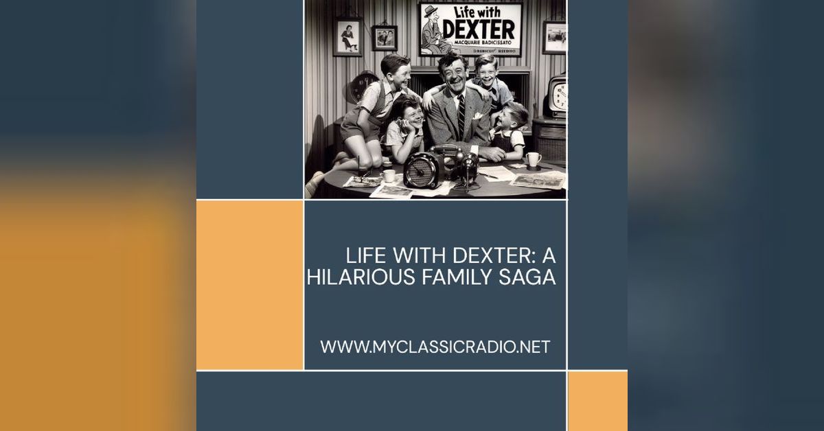 Life With Dexter ep098 | GOLDEN CLASSIC RADIO SHOWS
