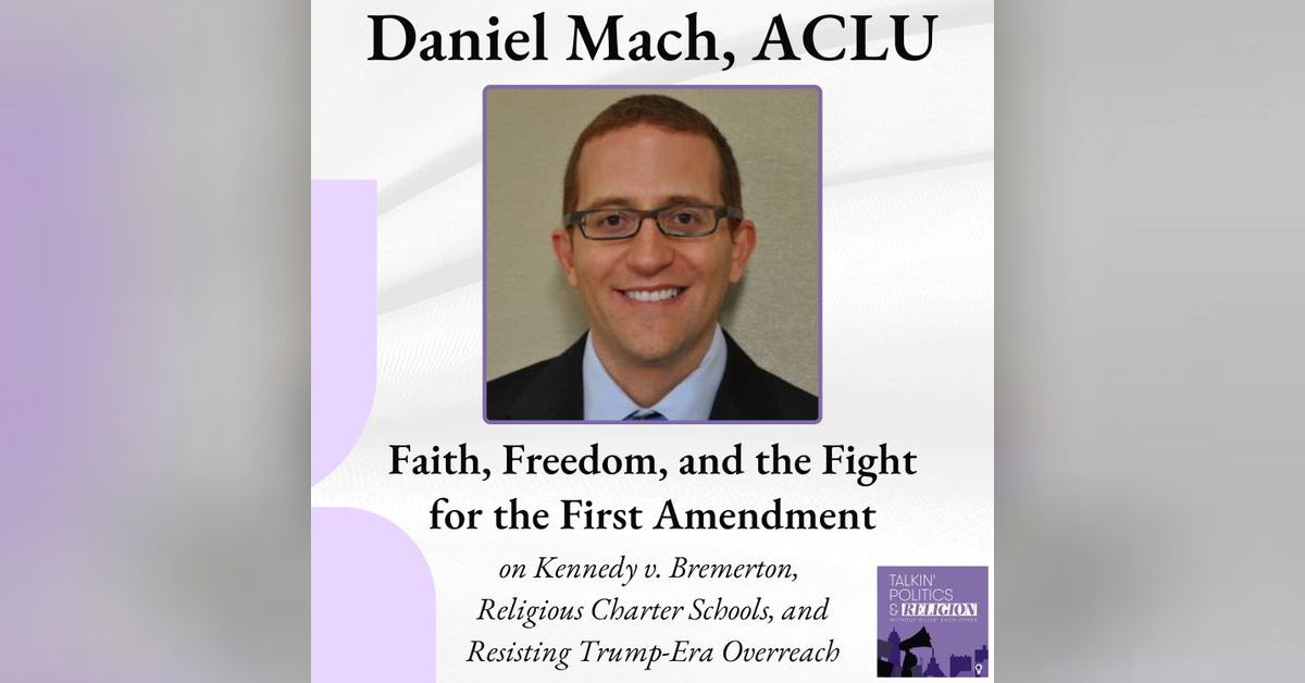Faith, Freedom, and the Fight for the 1st Amendment: Daniel Mach of the ...