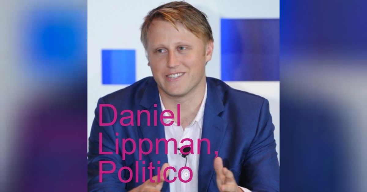 Daniel Lippman of Politico shares secrets of the Politico Playbook ...