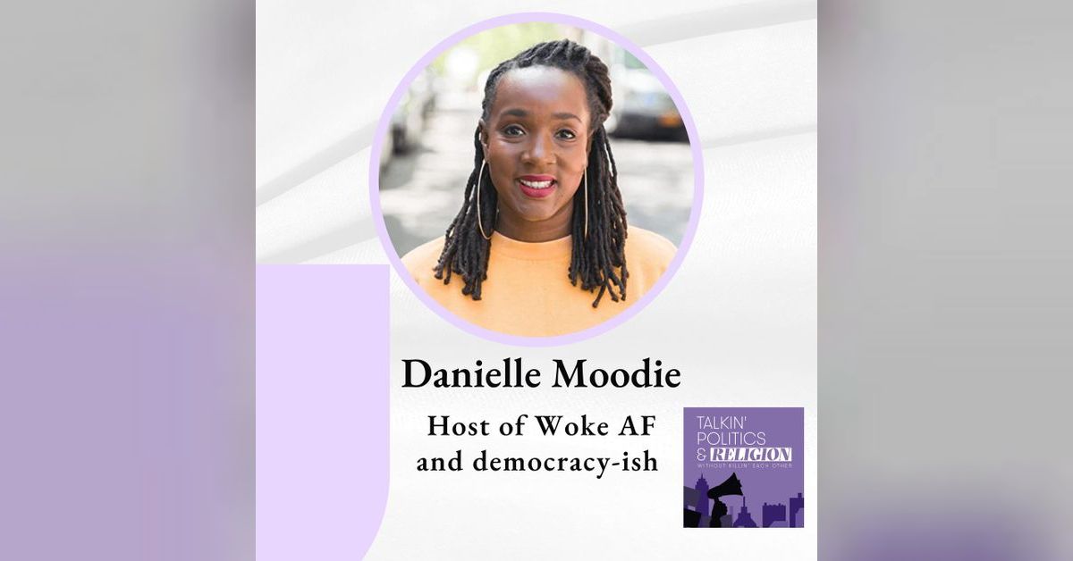 Danielle Moodie, host of Woke AF and democracy-ish on fighting for ...