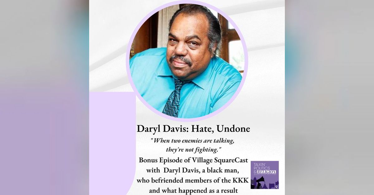 DARYL DAVIS: HATE, UNDONE - How 1 Black Man Befriended Members of the ...