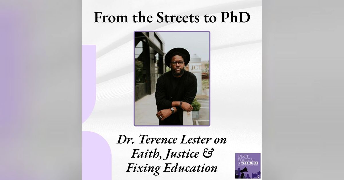 From the Streets to a PhD: Dr. Terence Lester on Faith, Educational ...