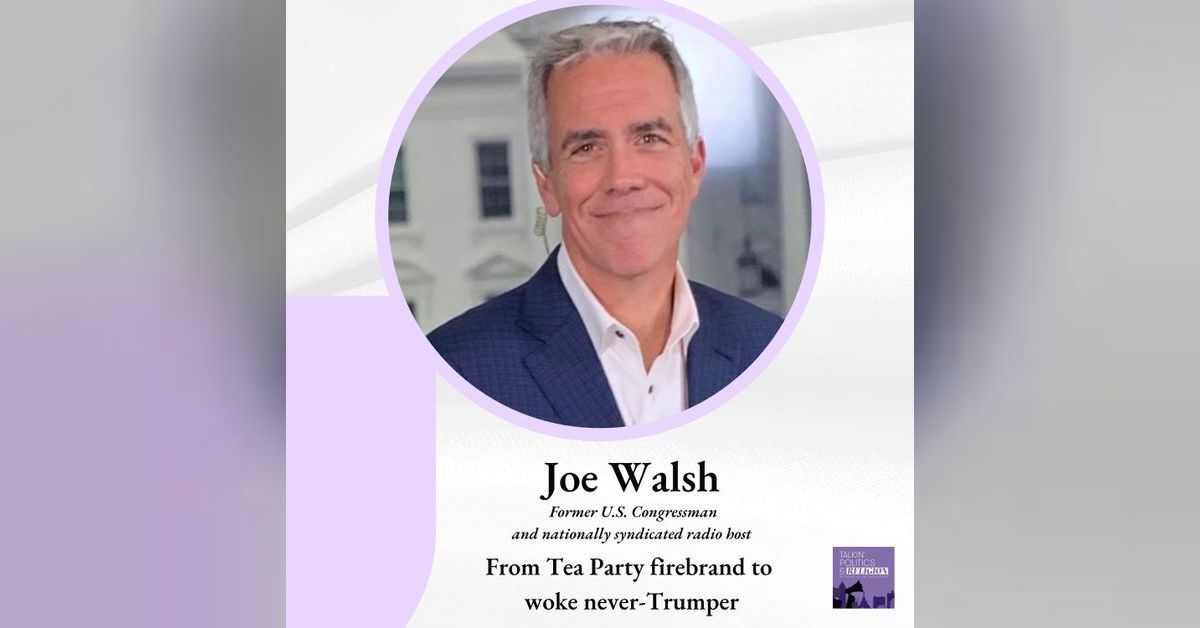 Former U.S. Congressman Joe Walsh - From Tea Party Firebrand to Woke ...
