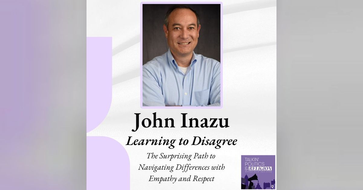 John Inazu, LEARNING TO DISAGREE: The Surprising Path to Navigating Differences with Empathy and ...