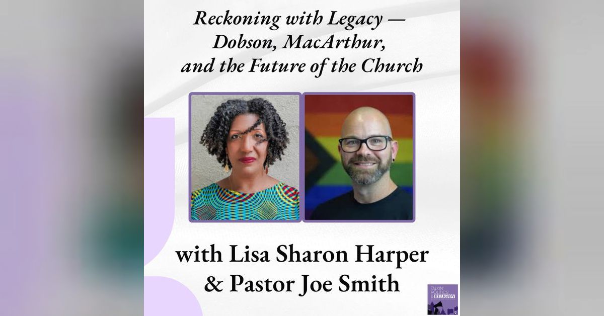 🎙️ Reckoning with Legacy — Dobson, MacArthur, and the Future of the ...