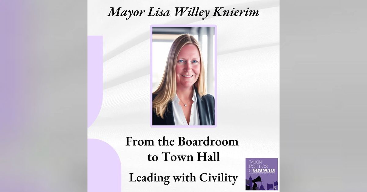 From the Boardroom to Town Hall: Leading with Civility with Mayor Lisa ...