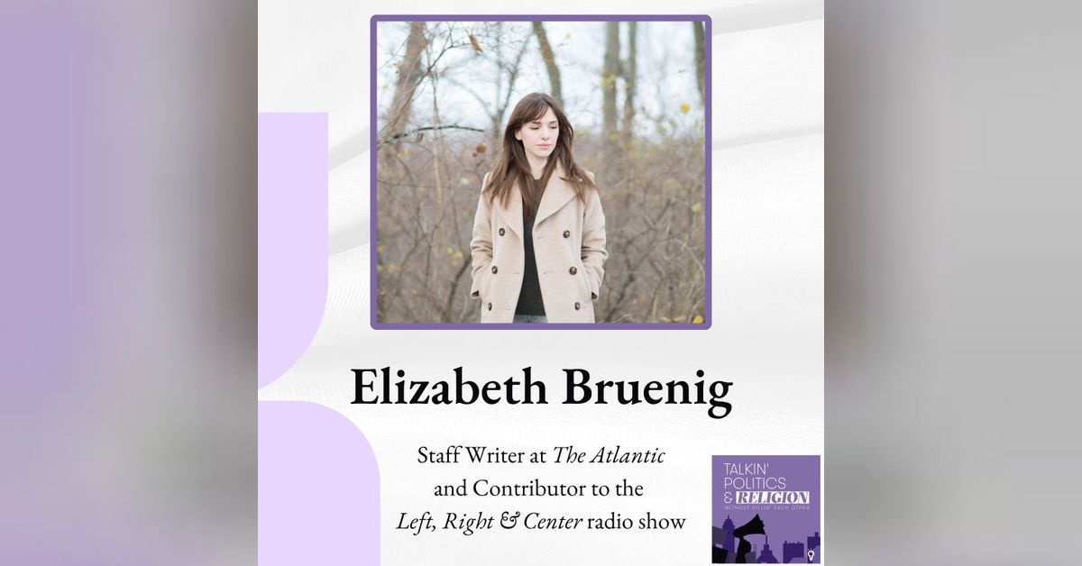 Elizabeth Bruenig: Staff Writer at The Atlantic and Contributor to the ...