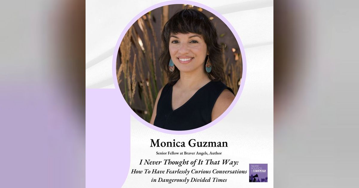 Monica Guzman: How To Have Fearlessly Curious Conversations in ...