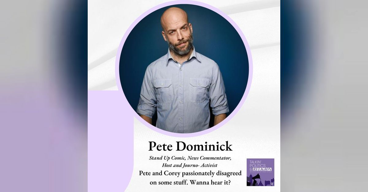 Stand Up Comic, Host and Journo-Activist Pete Dominick and Corey got in a big disagreement. But ...