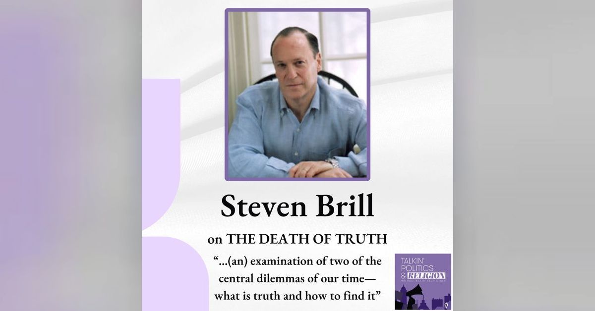 Steven Brill on THE DEATH OF TRUTH - “...(an) examination of two of the central dilemmas of our ...