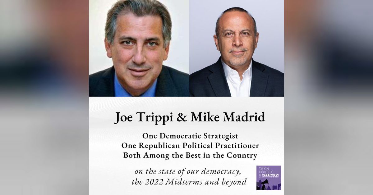 Joe Trippi and Mike Madrid, one of the best Democratic and one of the ...