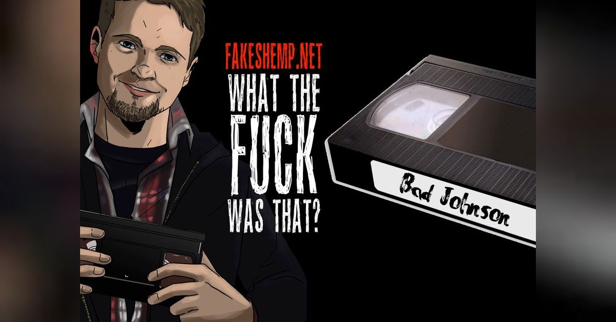WTF WAS THAT? - Bad Johnson | Good Movie Monday