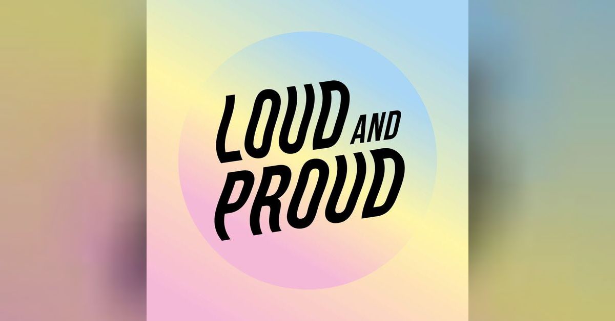 Loud And Proud Episode 4 with Dan Turpin with guests Lewis, Luke and ...
