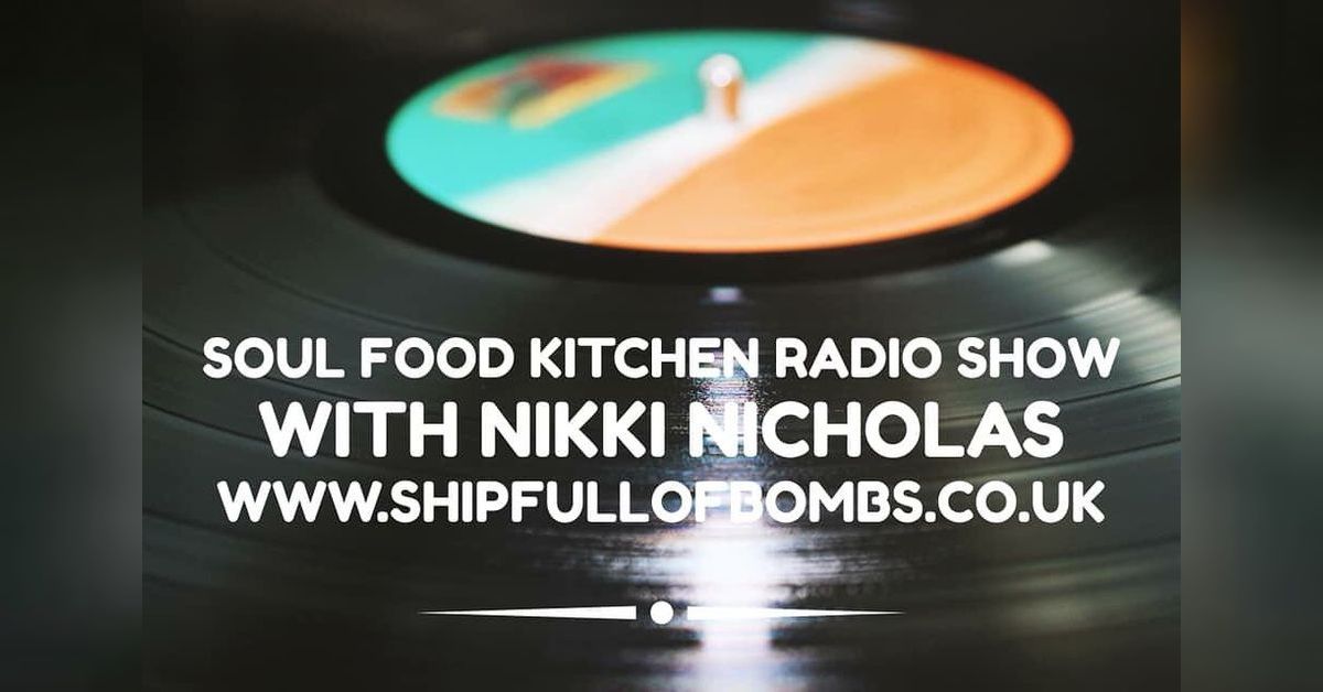 Soul Food Kitchen with Nikki Nichols Ep 68 03/03/2023 | Ship Full of Bombs