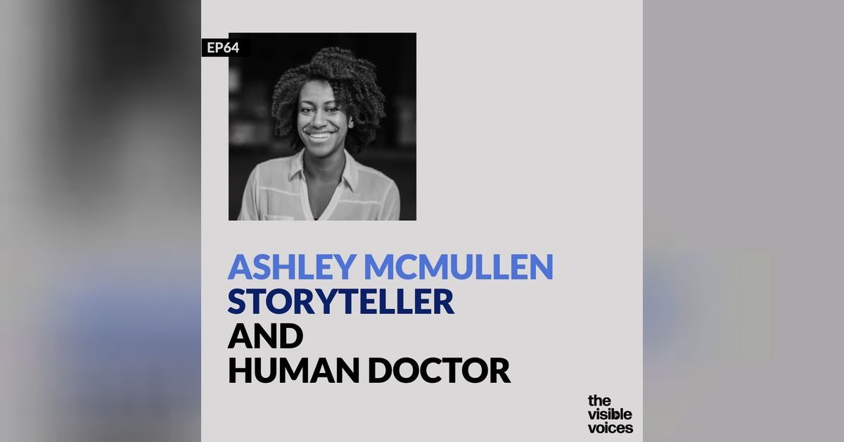 Ashley McMullen Storyteller and Human Doctor | The Visible Voices
