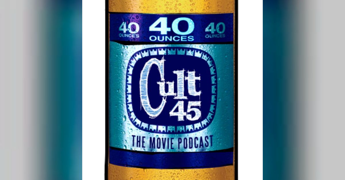 Cult 45: One Year Down | Cult 45: The Movie Podcast