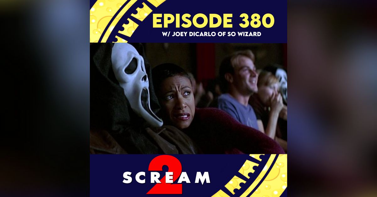 Episode 380: Scream 2 w/ Joey Dicarlo | Cult 45: The Movie Podcast