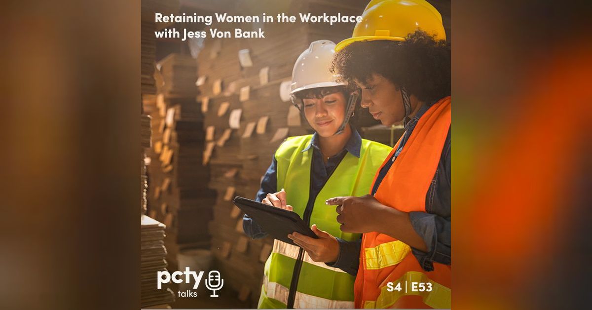 Retaining Women in the Workplace with Jess Von Bank | PCTY Talks: HR ...