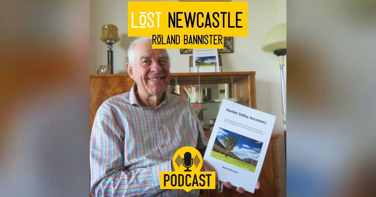 Lost Newcastle - Carol Duncan Podcast - Roland Bannister - Hunter ...