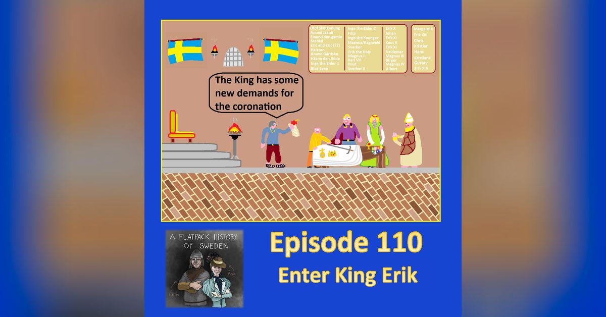 110. Enter King Erik | A Flatpack History of Sweden