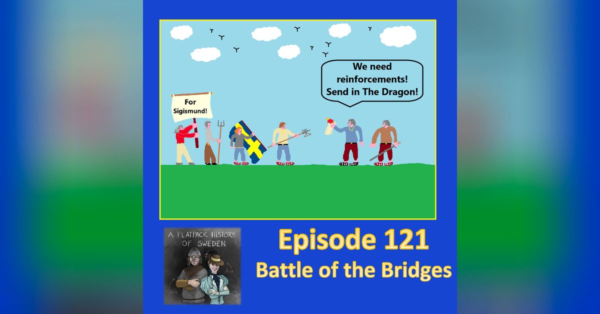 121. Battle of the Bridges | A Flatpack History of Sweden
