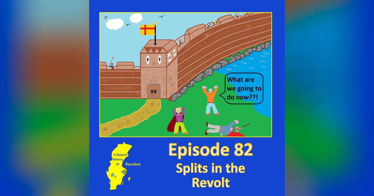 82. Splits in the Revolt | A Flatpack History of Sweden